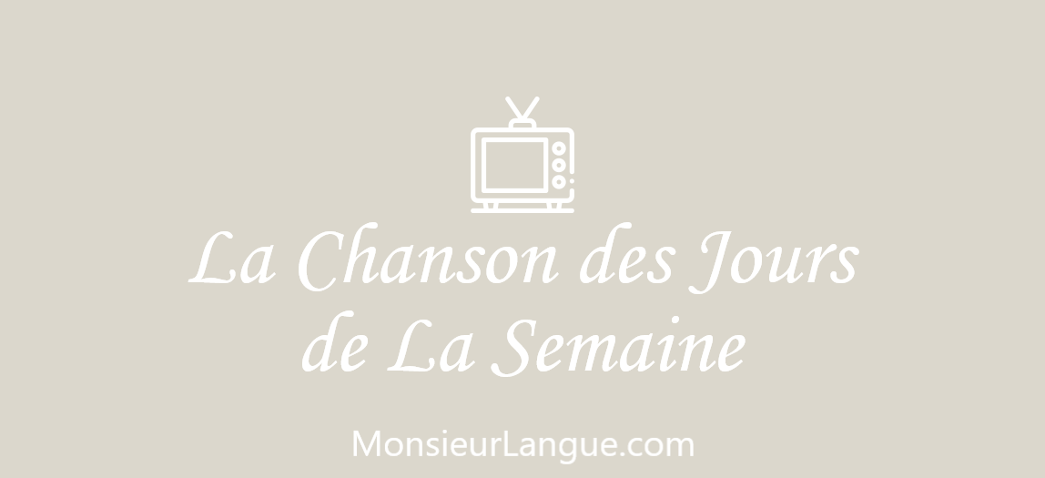 だじゃれDE一週間フランス語編 – La Chanson des Jours de La Semaine | Monsieur Langue