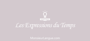 フランス語の時間に関する前置詞depuis, pendant, dans, pour, en, il y aの使い方 | Monsieur ...